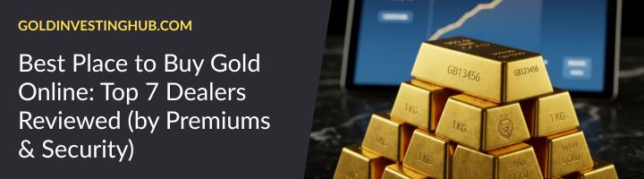 Best Place to Buy Gold Online in 2026: Top 7 Dealers Reviewed (by ...