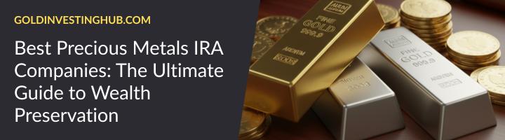 Best Precious Metals IRA Companies of 2026: The Ultimate Guide to ...